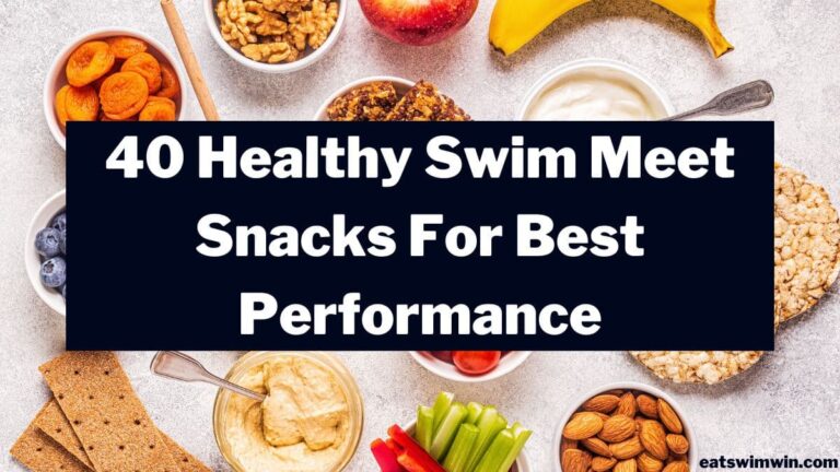40 Healthy Swim Meet Snacks For Best Performance